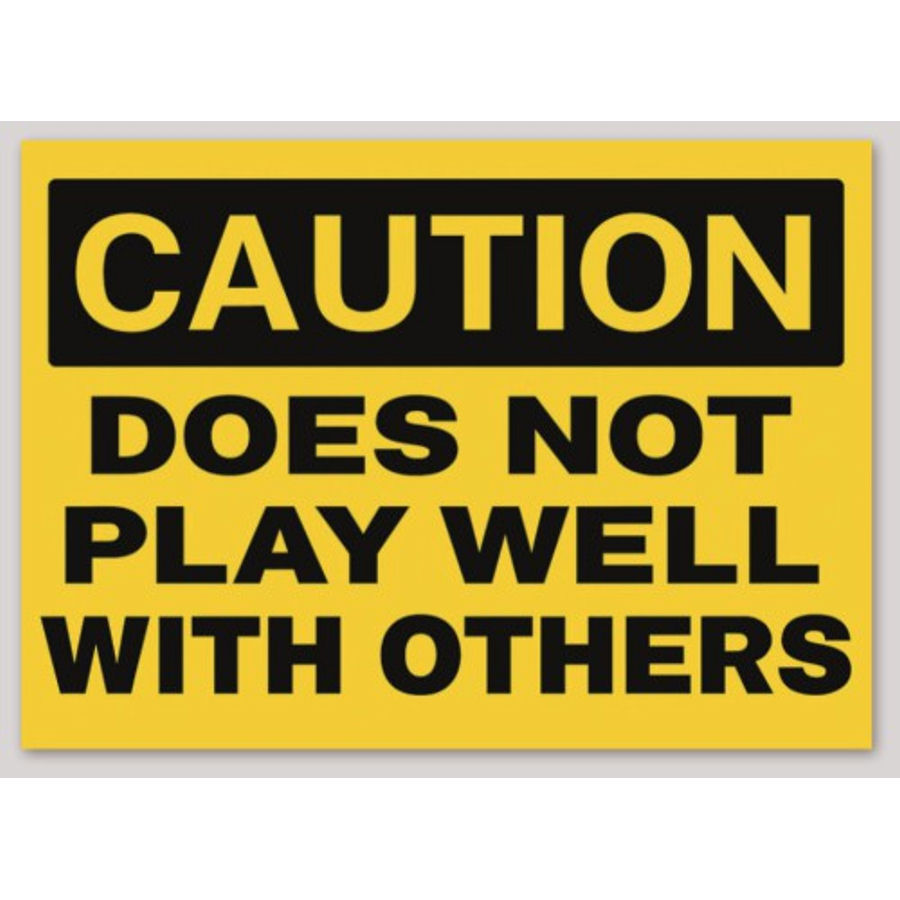 CAUTION Does Not Play Well With Others - Sticker at Sticker Shoppe