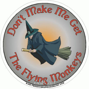 Don't Make Me Get The Flying Monkeys - Sticker at Sticker Shoppe
