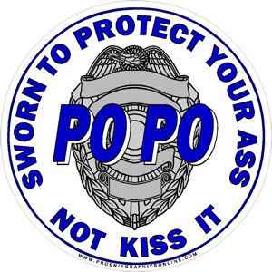 PO PO Police Officer Sworn To Protect Not Kiss Ass - Decal at Sticker ...