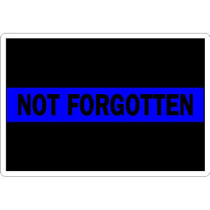 Thin Blue Line Not Forgotten - Sticker at Sticker Shoppe