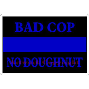 Thin Blue Line Bad Cop No Doughnut - Sticker at Sticker Shoppe