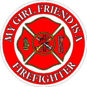 My Girl Friend Is A Firefighter - Sticker at Sticker Shoppe