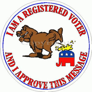 I Am A Registered Voter & I Approve This Message Anti Republican ...