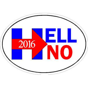 Anti Hillary Clinton Hell No In 2016 - Vinyl Sticker at Sticker Shoppe