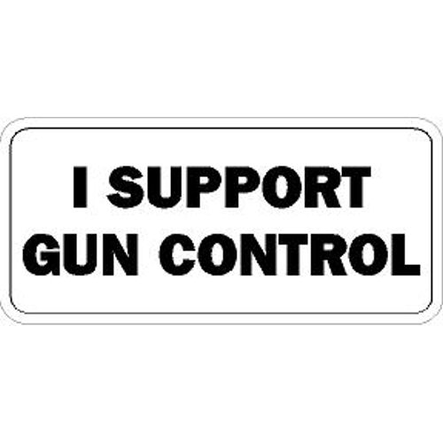 I Support Gun Control - Vinyl Sticker at Sticker Shoppe