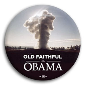 Old Faithful for Obama - Button at Sticker Shoppe