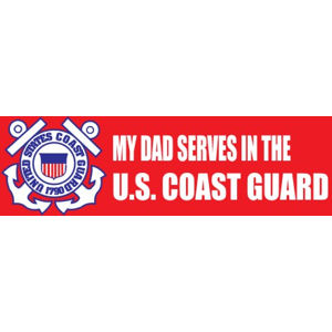 My Dad Serves In The US Coast Guard - Bumper Sticker at Sticker Shoppe