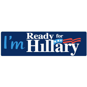 I'm Ready For Hillary - Bumper Sticker at Sticker Shoppe