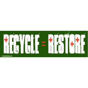 Recycle=Restore - Bumper Sticker at Sticker Shoppe