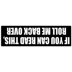 If You Can Read This Roll Me Back Over - Bumper Magnet at Sticker Shoppe
