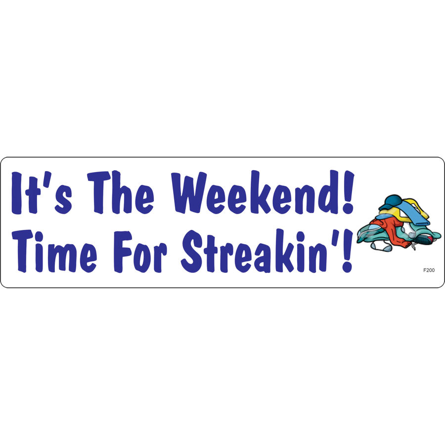 It's The Weekend Time For Streakin - Bumper Magnet at Sticker Shoppe