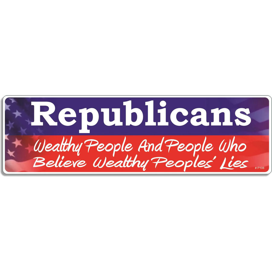 Republicans Wealthy People And People Who Believe Wealthy Peoples' Lies ...