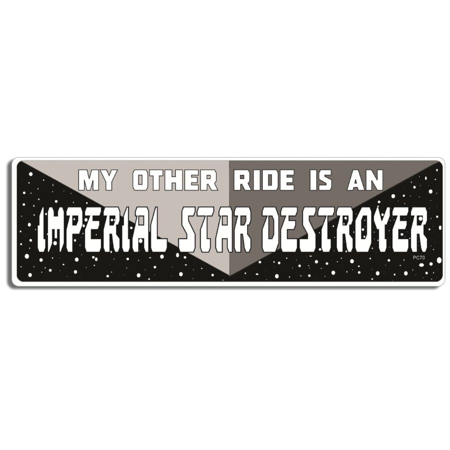 My Other Ride Is An Imperial Star Destroyer - Bumper Sticker at Sticker ...