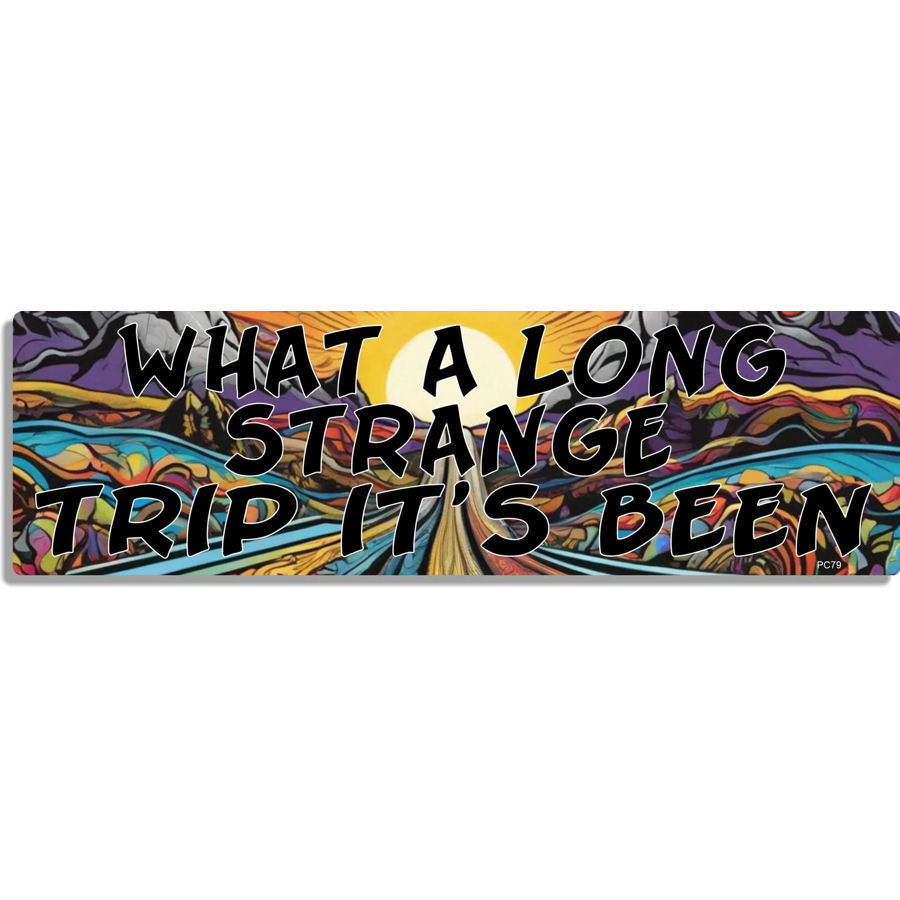 What A Long Strange Trip Its Been Sunset Background - Bumper Sticker at ...