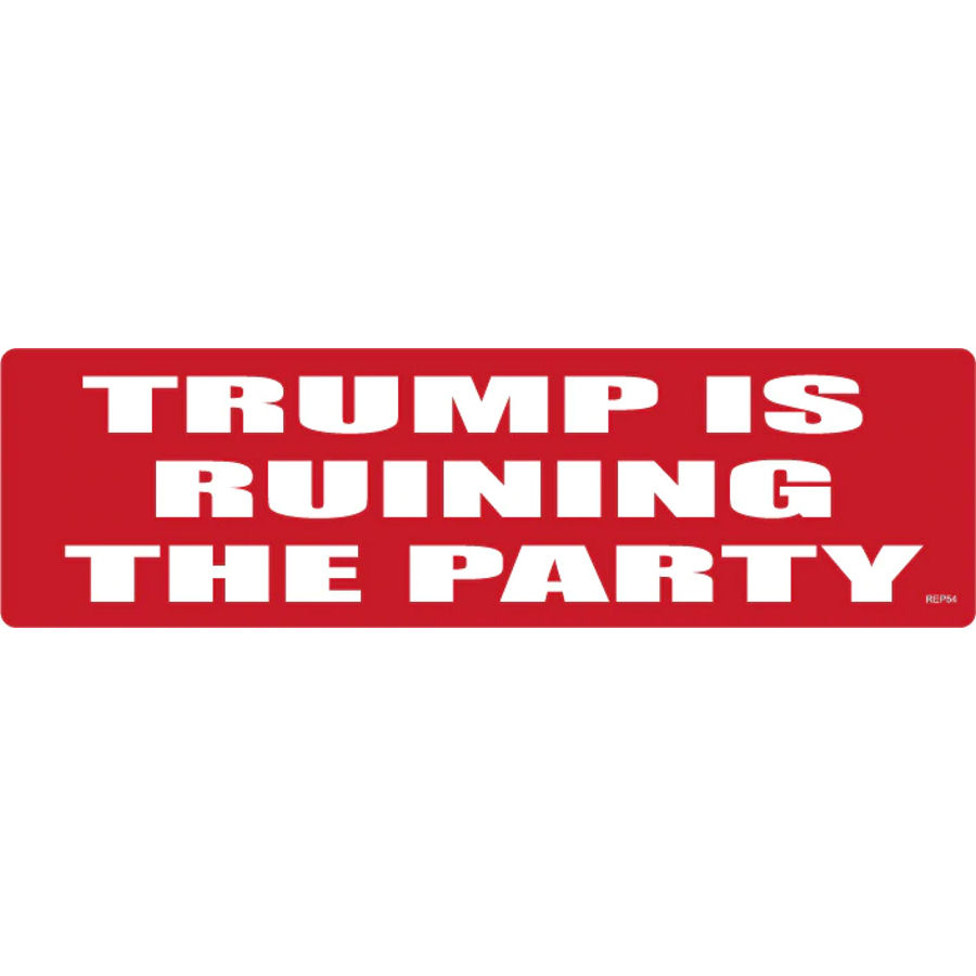 Trump Is Ruining The Party - Bumper Magnet at Sticker Shoppe