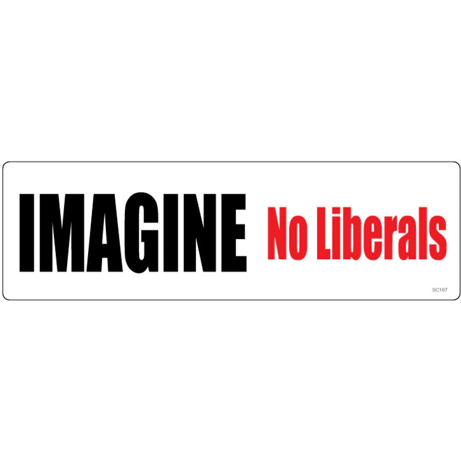 Imagine No Liberals - Bumper Sticker at Sticker Shoppe