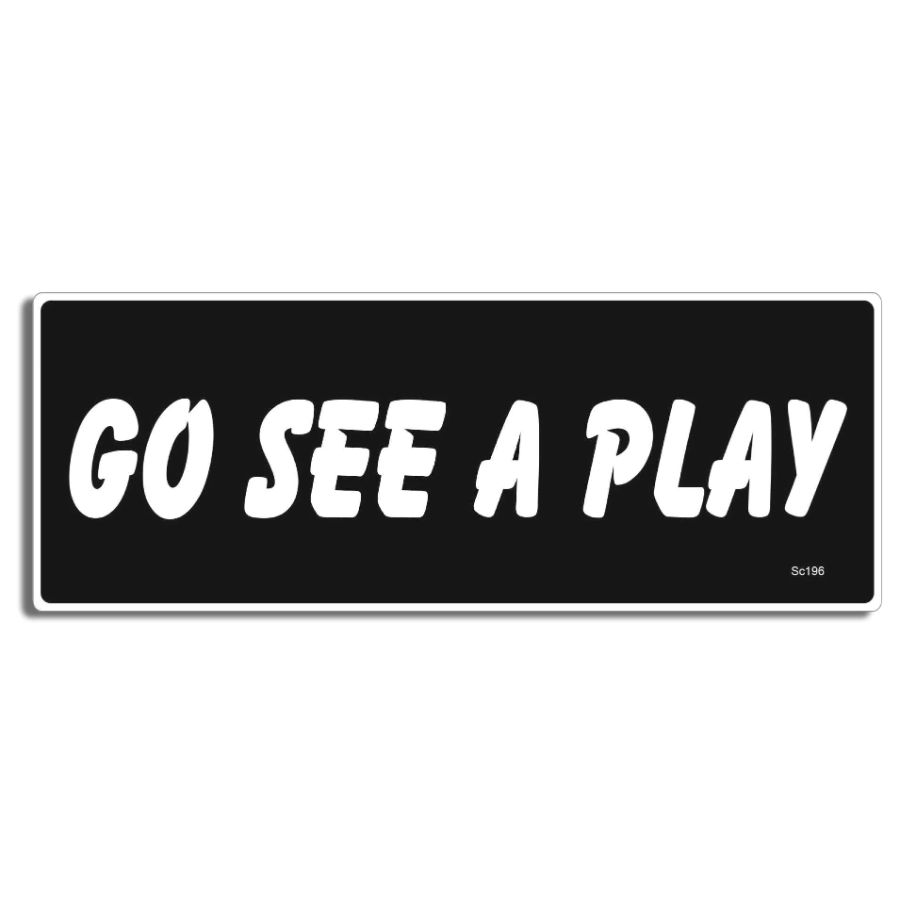 Go See A Play - Bumper Magnet at Sticker Shoppe