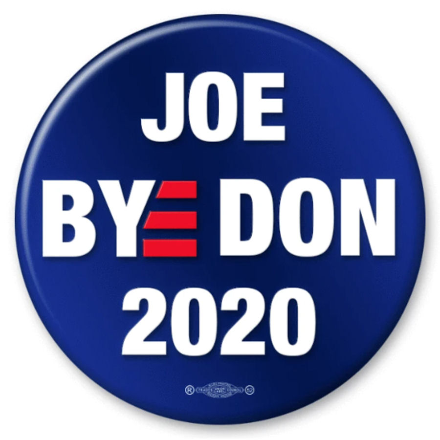 Bye Don 2020 Joe Biden For President - Campaign Button at Sticker Shoppe