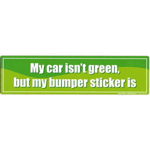 Car Isn't Green - Bumper Magnet at Sticker Shoppe