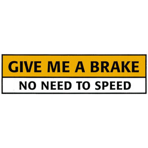 No Need To Speed - Sticker at Sticker Shoppe