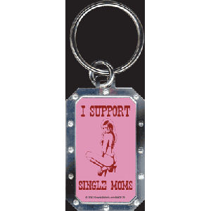 I Support Single Moms - Metal Key Chain at Sticker Shoppe