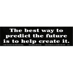 Best Way To Predict Future Is To Help Create It - Bumper Sticker at ...