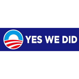 Obama Yes We Did - Bumper Sticker at Sticker Shoppe