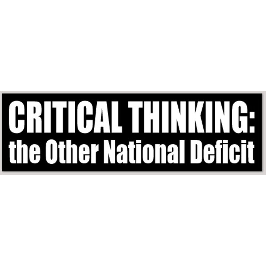 Critical Thinking The Other National Deficit - Bumper Sticker at ...