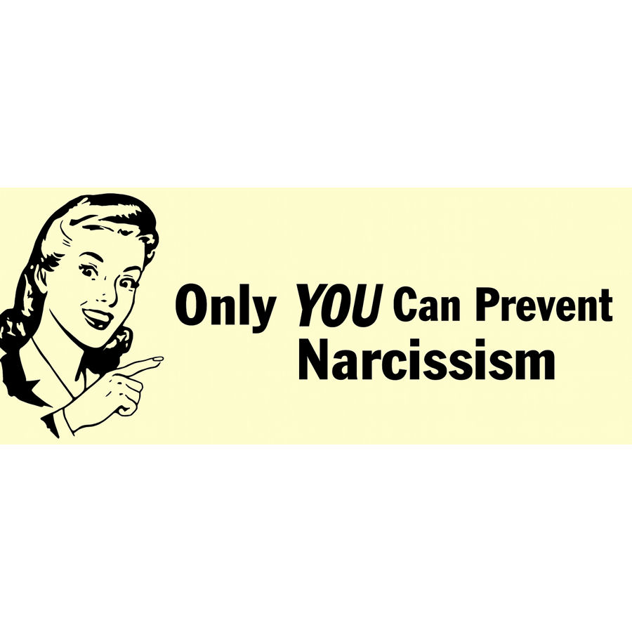 Only You Can Prevent Narcissism - Bumper Sticker at Sticker Shoppe