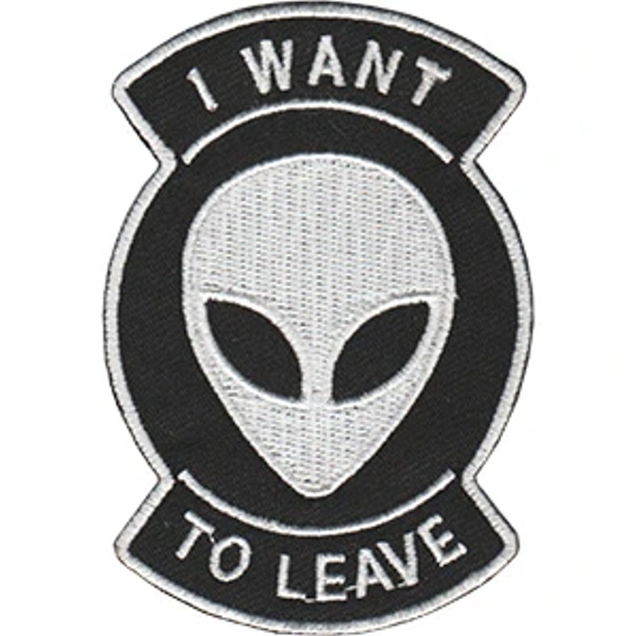 Alien I Want To Leave - Embroidered Iron-On Patch at Sticker Shoppe