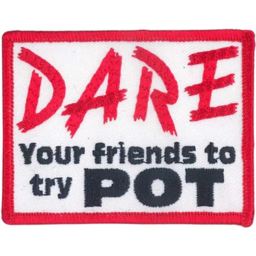 DARE Your Friends To Try Pot - Embroidered Iron-On Patch at Sticker Shoppe