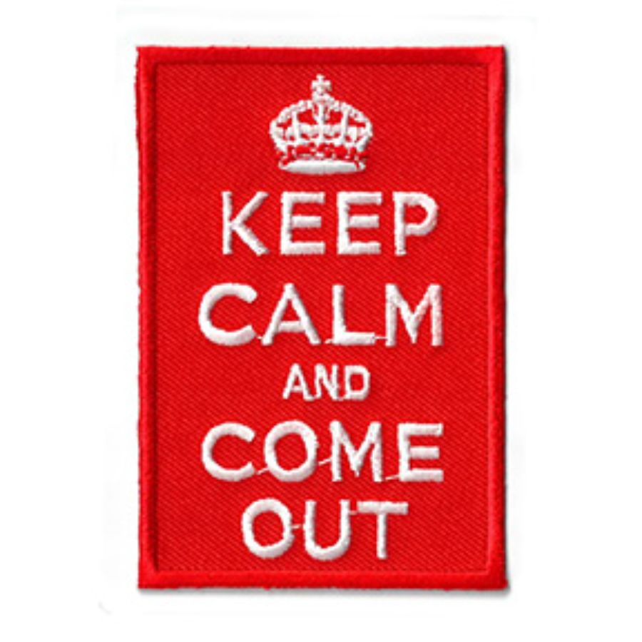 Keep Calm and Come Out - Embroidered Iron-On Patch at Sticker Shoppe