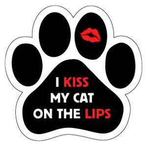I Kiss My Cat On The Lips - Paw Magnet at Sticker Shoppe