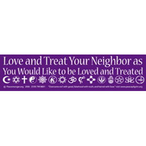 Love And Treat Your Neighbor - Bumper Sticker at Sticker Shoppe