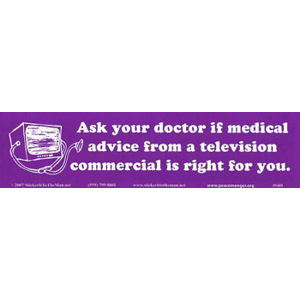 Ask Your Doctor If Medical Advice From A Television Commercial Is Right ...