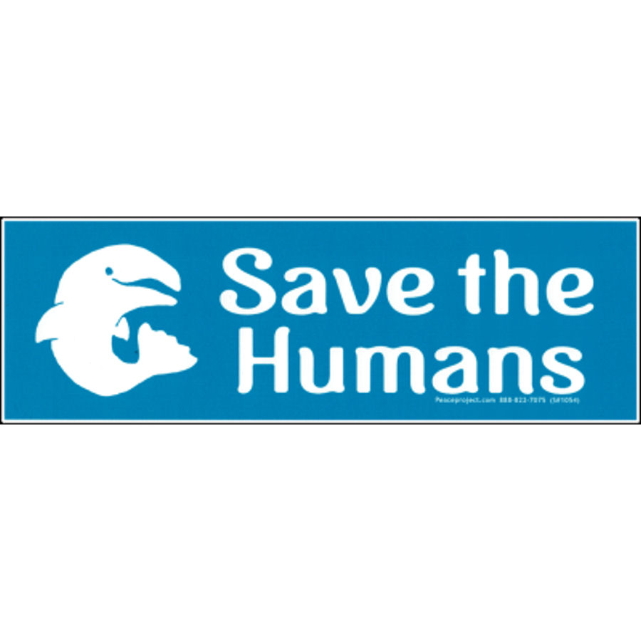 Save The Humans - Bumper Sticker at Sticker Shoppe