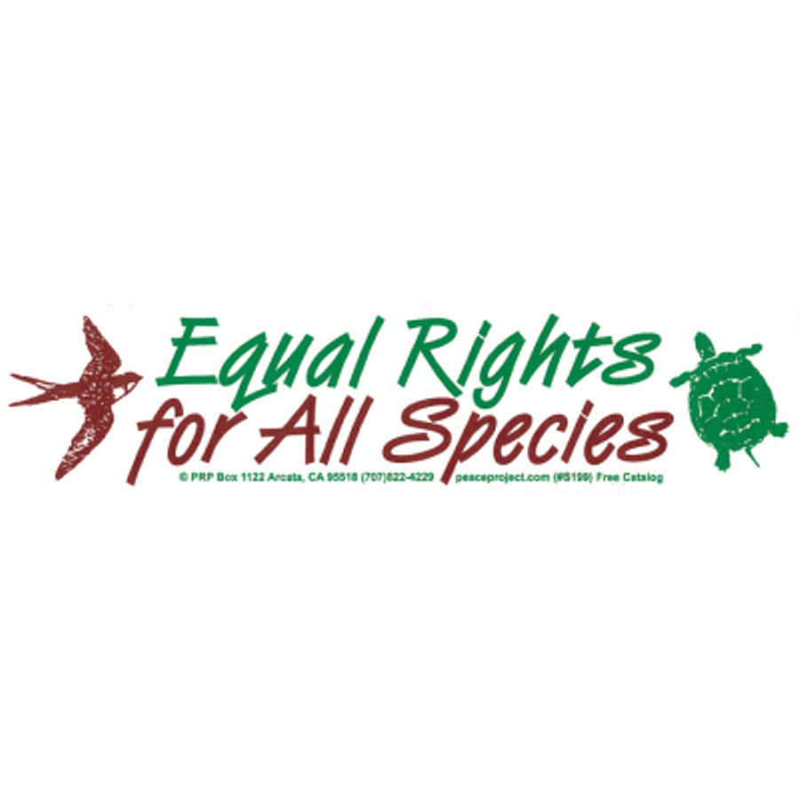 Equal Rights For All Species - Bumper Sticker at Sticker Shoppe