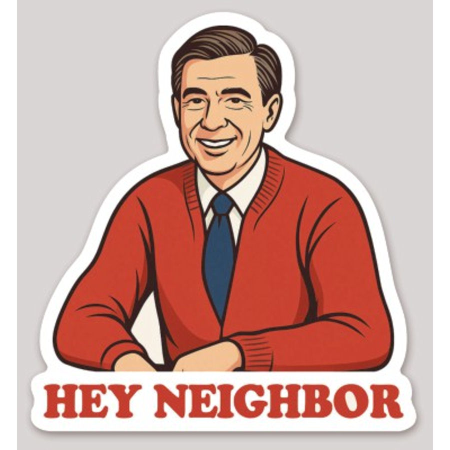 Mr. Rogers Hey Neighbor - Vinyl Sticker at Sticker Shoppe