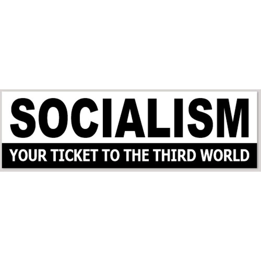 Socialism Your Ticket To The Third World - Bumper Sticker at Sticker Shoppe