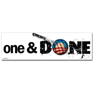 One and Done - Bumper Sticker at Sticker Shoppe