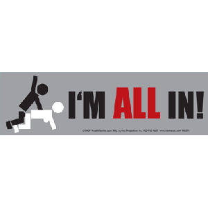 I'm All In - Bumper Sticker at Sticker Shoppe