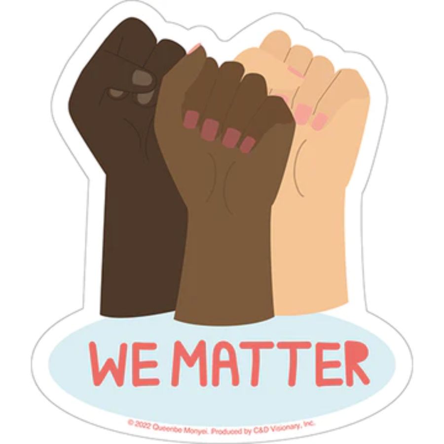 Queenbe Monyei We Matter - Vinyl Sticker at Sticker Shoppe