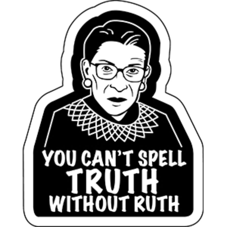 Ruth Bader Ginsburg Truth Ruth - Vinyl Sticker at Sticker Shoppe