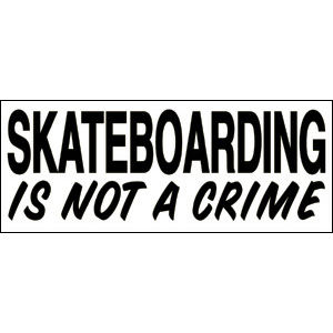 Skateboarding Is Not A Crime - Sticker at Sticker Shoppe