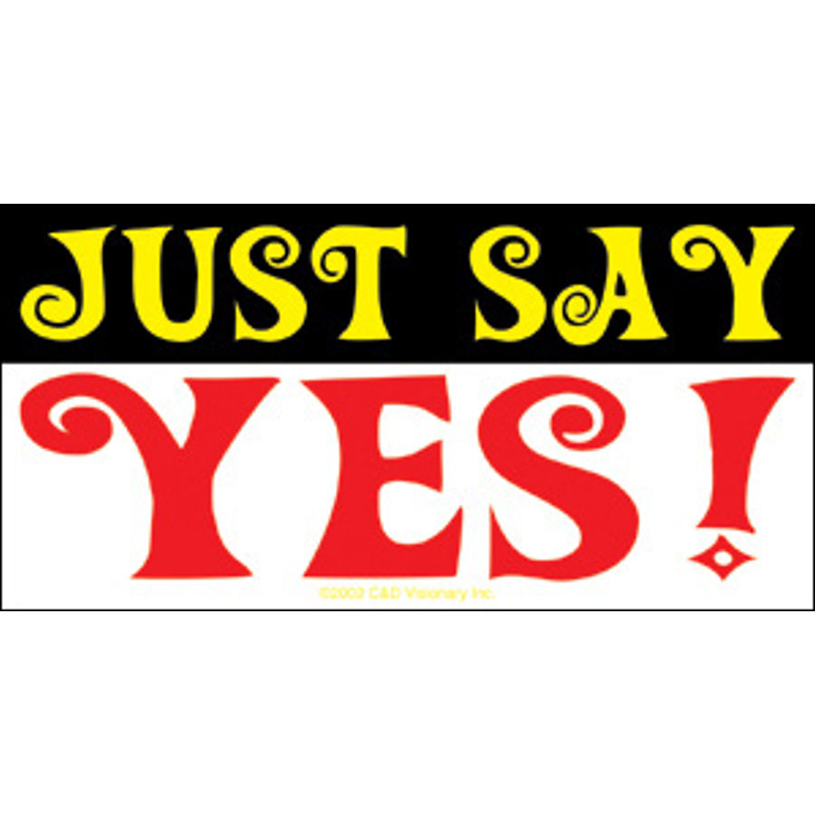 Just Say Yes - Vinyl Sticker at Sticker Shoppe