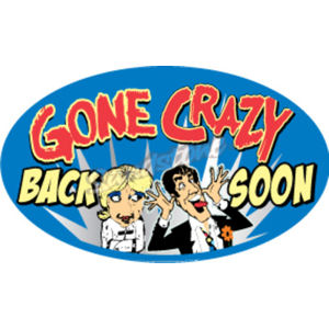 Gone Crazy Back Soon - Sticker at Sticker Shoppe