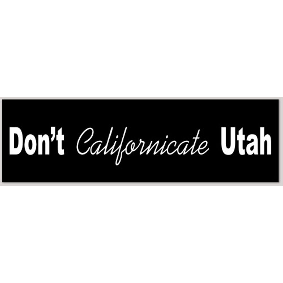 Don't Californicate Utah - Vinyl Sticker at Sticker Shoppe