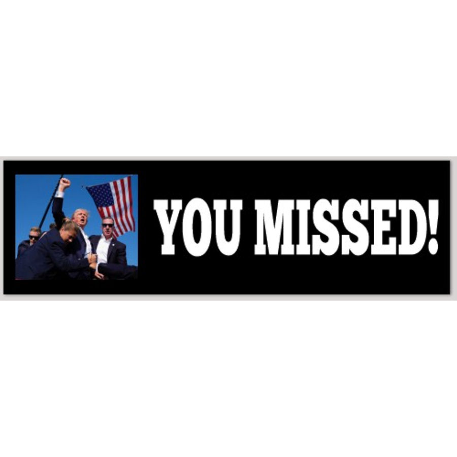 Donald Trump 2024 You Missed - Bumper Sticker at Sticker Shoppe