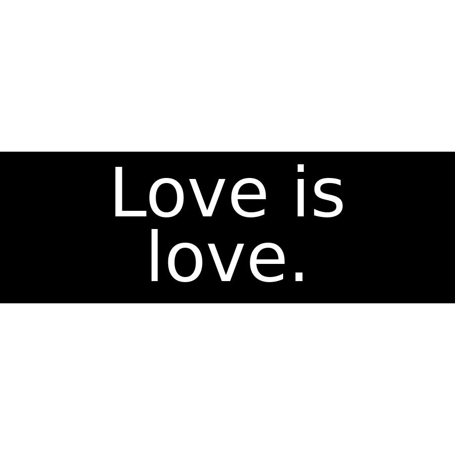 Love is love. - Bumper Sticker at Sticker Shoppe