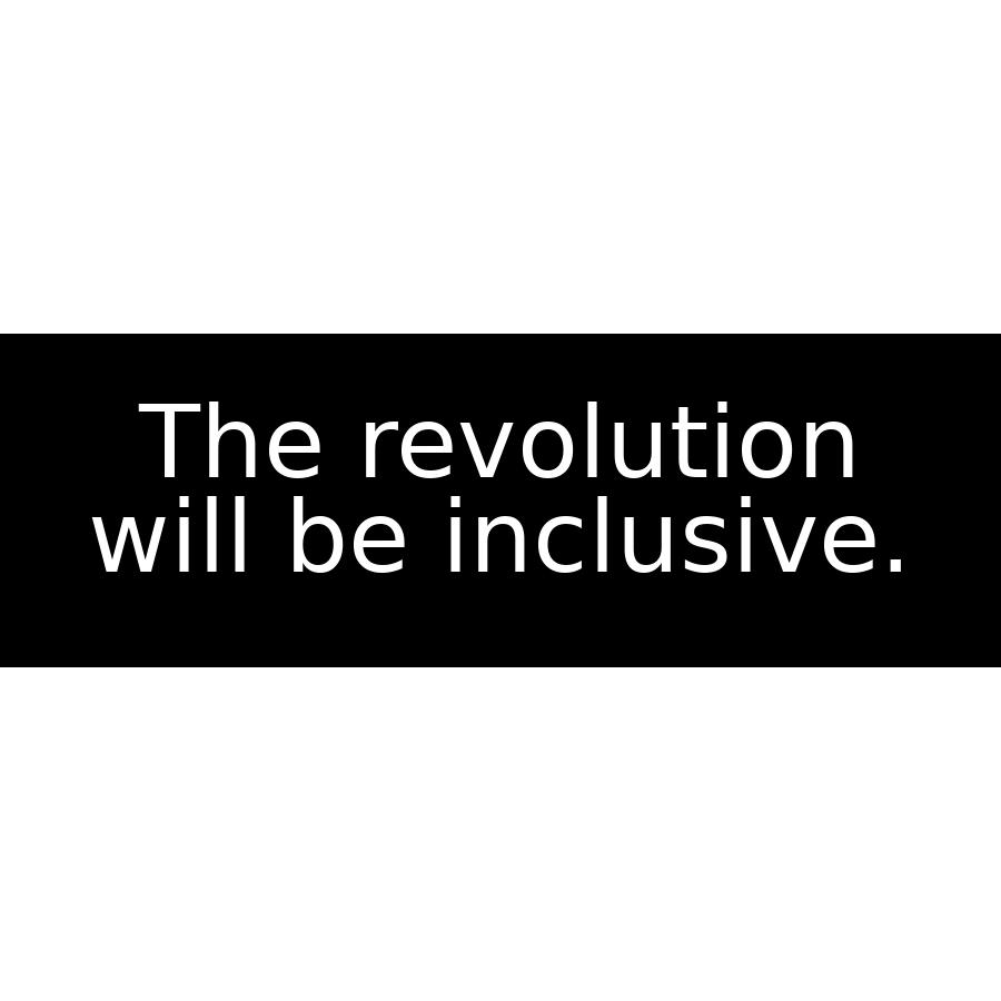 The revolution will be inclusive. - Bumper Sticker at Sticker Shoppe